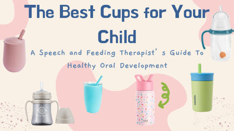 The Best Cups for Your Child: A Speech and Feeding Therapist’s Guide to ...